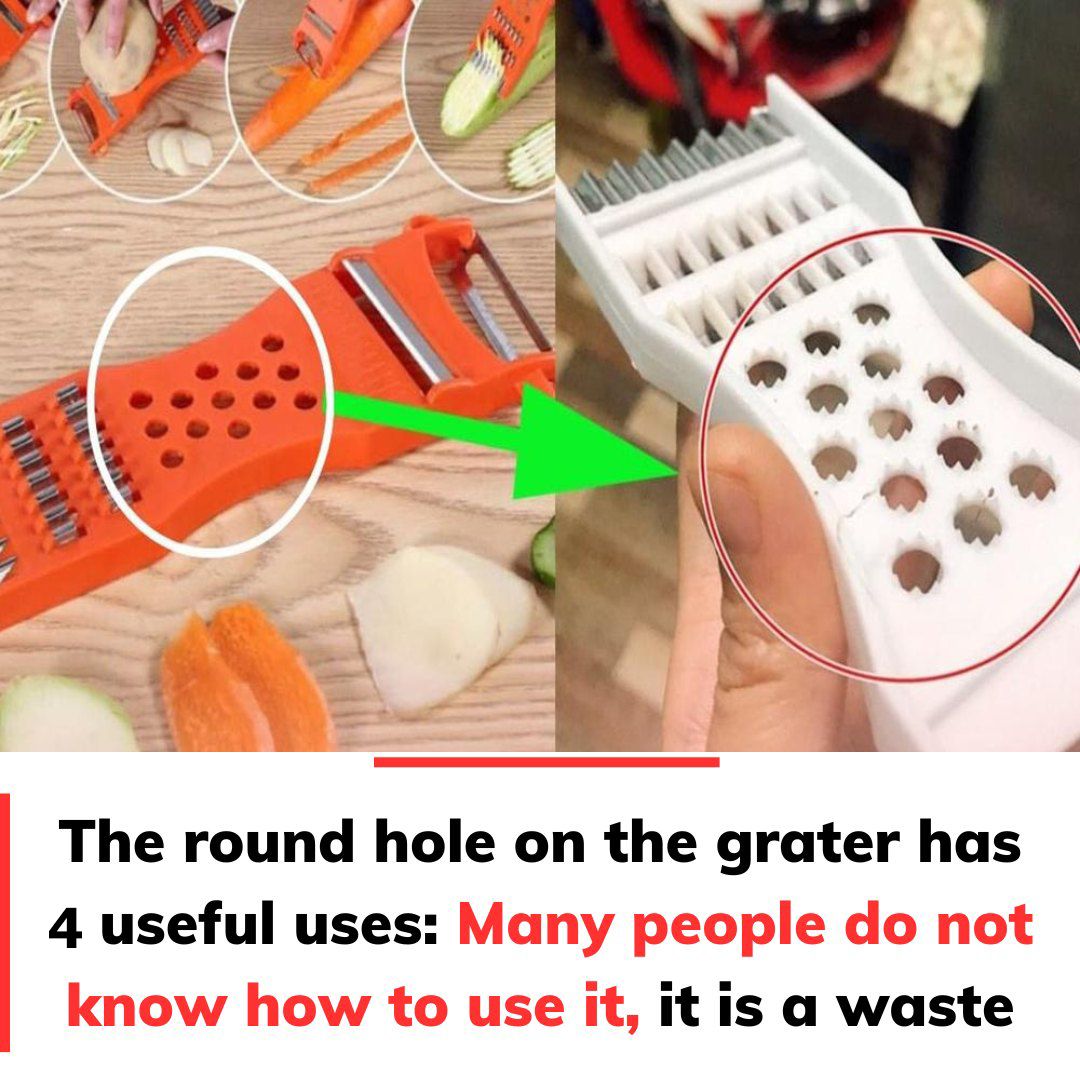 The round hole on the grater has 5 special uses, but many people still ...